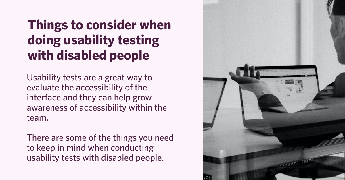 Things to consider when doing usability testing with disabled people ...